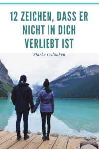 12 Zeichen, dass er NICHT in dich verliebt ist