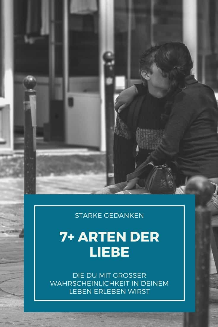 Die 7+ Arten der Liebe, die du in deinem Leben erleben wirst