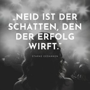 Neid Sprüche: Über 100 Sprüche und Zitate über Neid