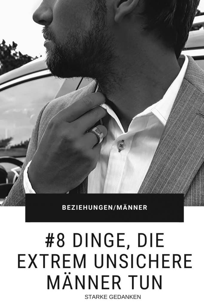 8 Dinge, die extrem unsichere Männer tun
