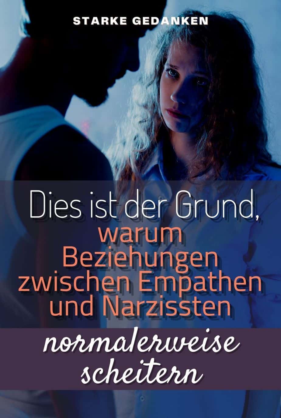 Dies ist der Grund, warum Beziehungen zwischen Empathen und Narzissten ...