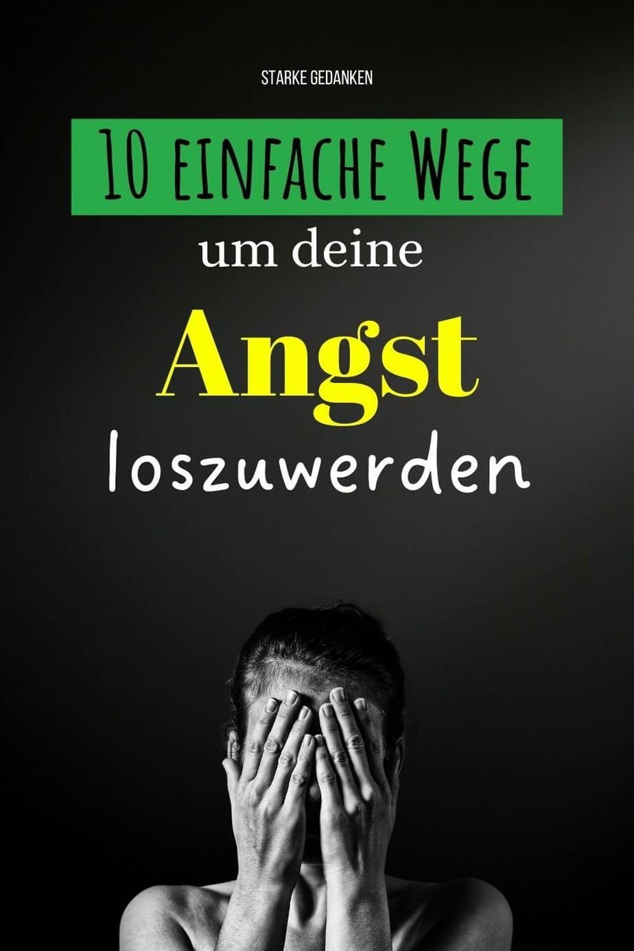 10 einfache Wege, um deine Angst loszuwerden