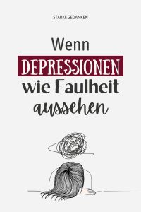 Wenn Depressionen wie Faulheit aussehen