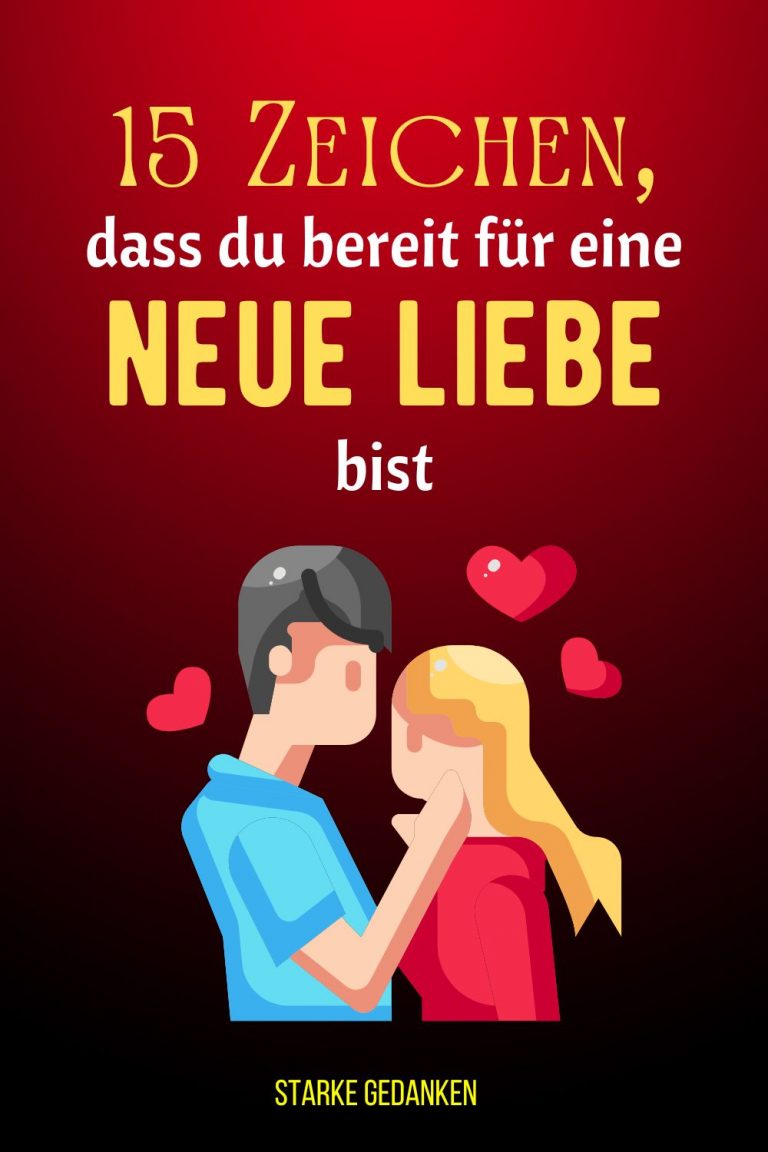 15 Zeichen, dass du bereit für eine neue Liebe bist
