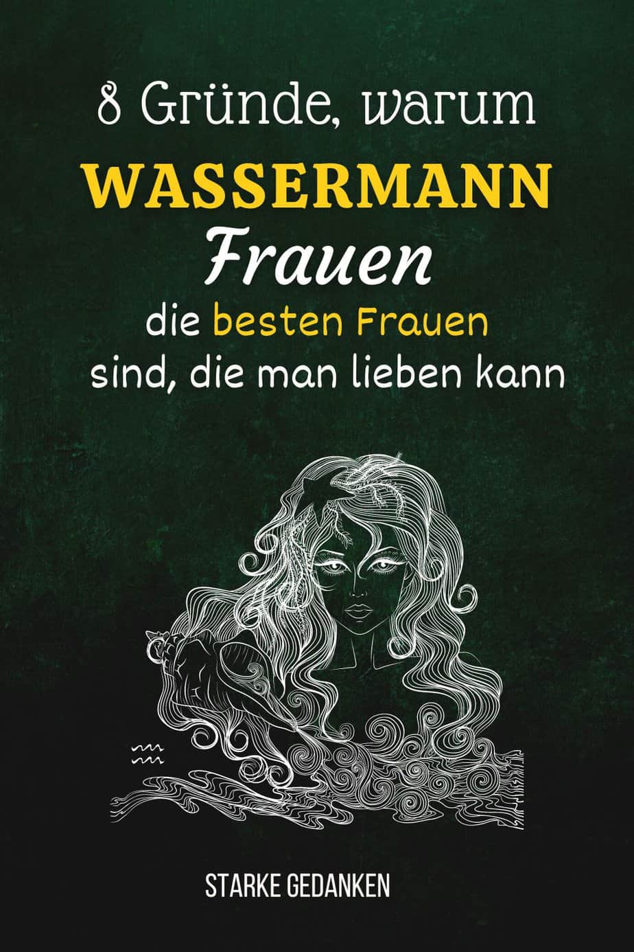 8 Gründe, warum Wassermann-Frauen die besten Frauen sind, die man ...