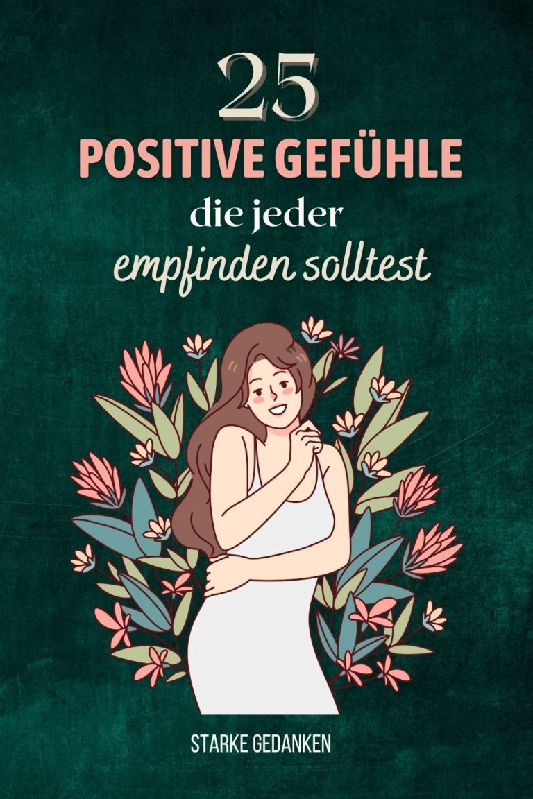 25 positive Gefühle, die jeder empfinden sollte