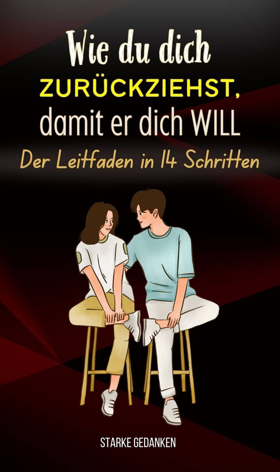 Wie du dich zurückziehst, damit er dich will – Der Leitfaden in 14 ...
