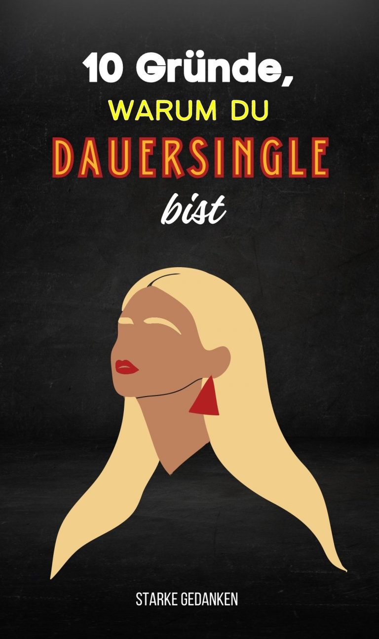10 wahre Gründe, warum du Dauersingle bist