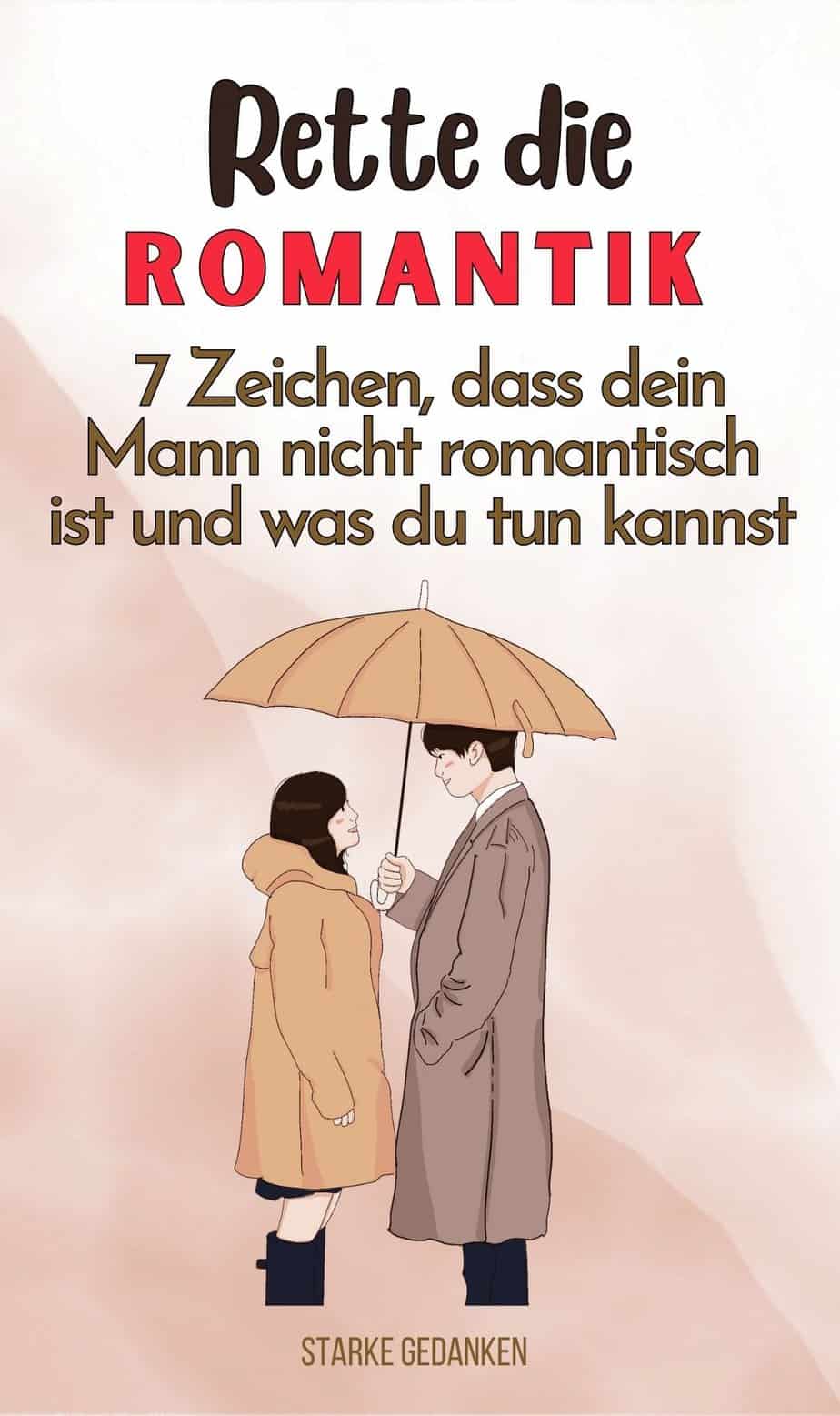 Rette die Romantik: 7 Zeichen, dass dein Mann nicht romantisch ist und ...