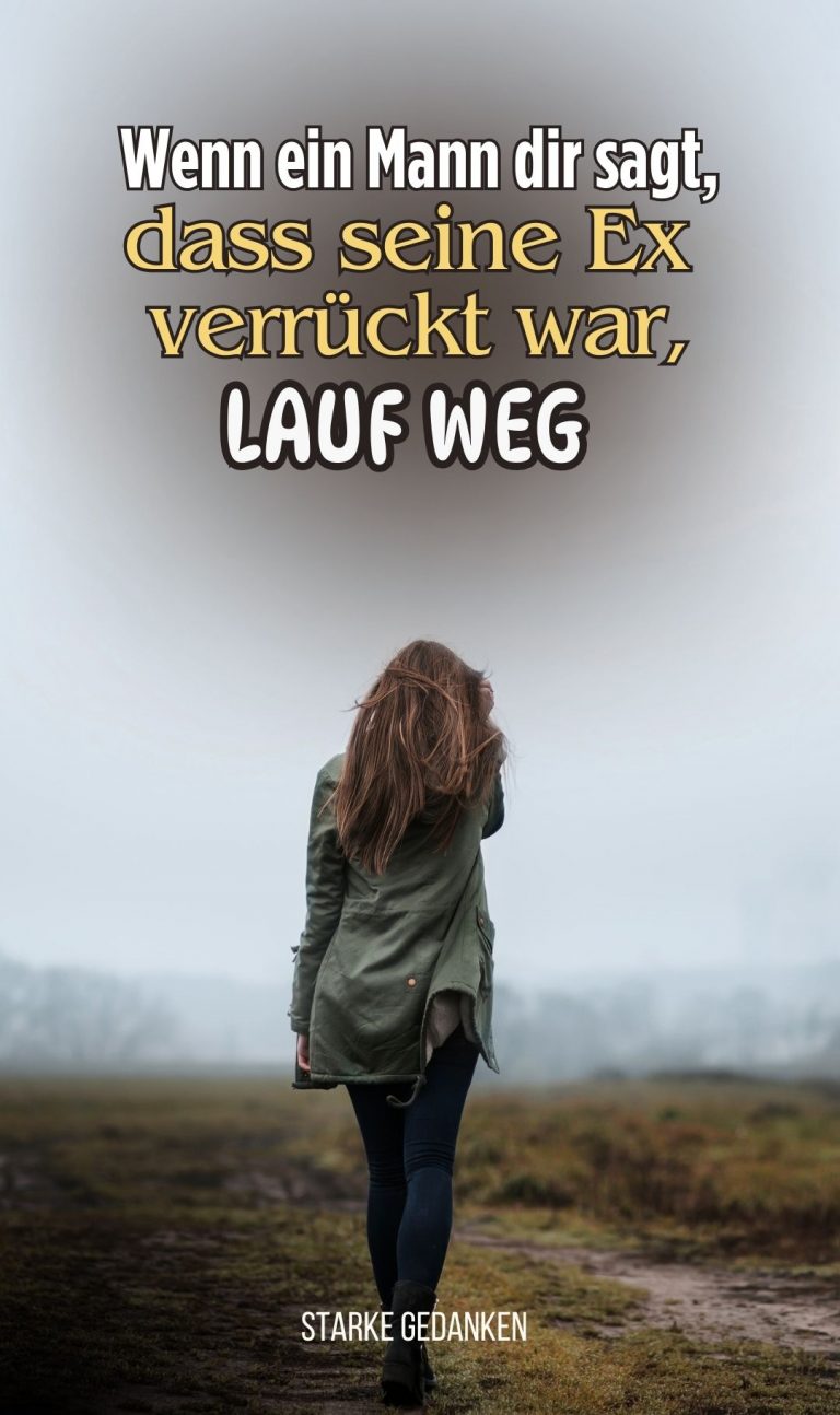 Wenn ein Mann dir sagt, dass seine Ex verrückt war, lauf weg