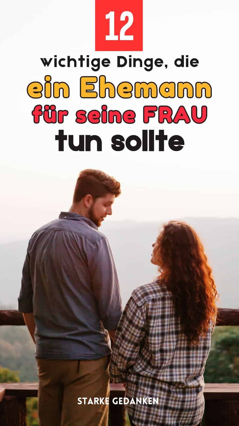 12 wichtige Dinge, die ein Ehemann für seine Frau tun sollte