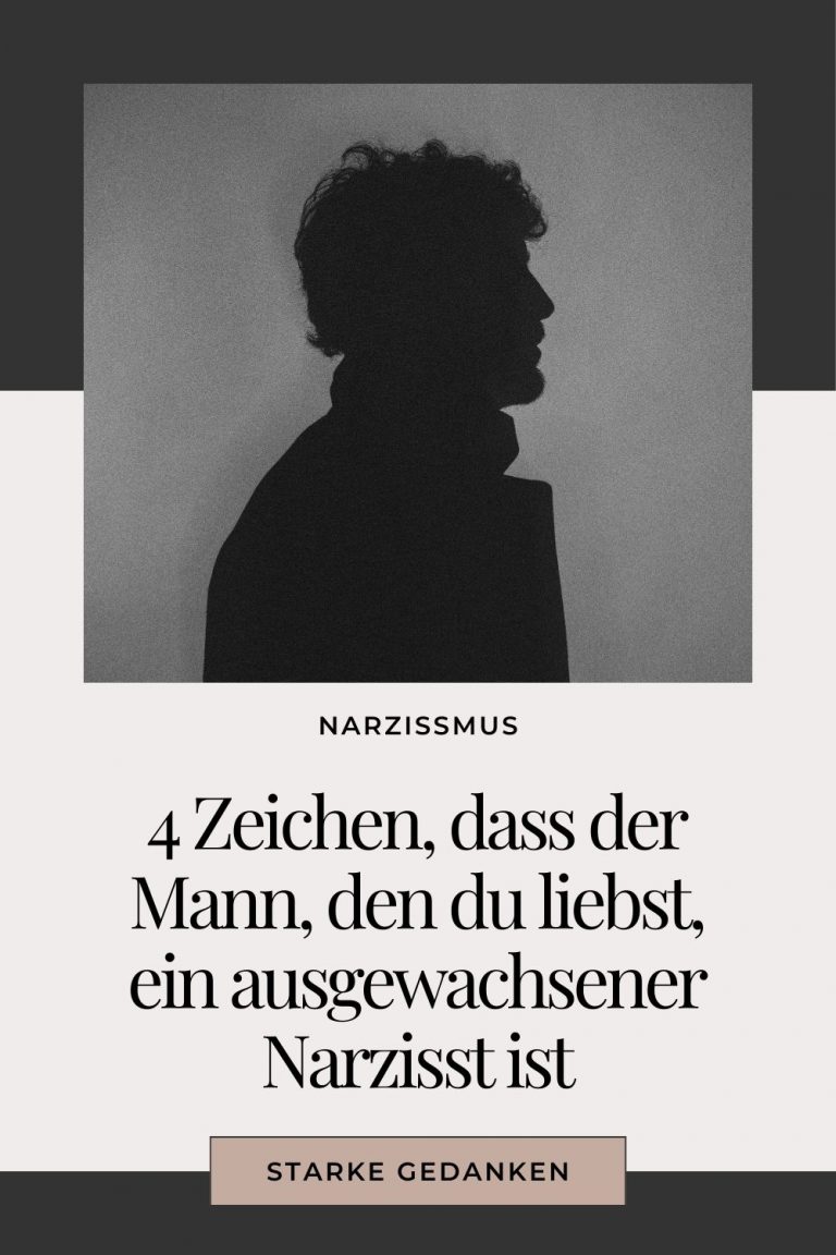 4 Zeichen, dass der Mann, den du liebst, ein ausgewachsener Narzisst ist