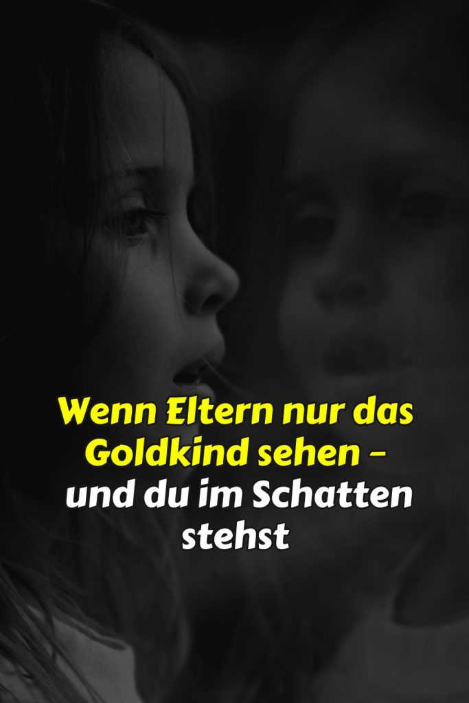 Wenn Eltern nur das Goldkind sehen – und du im Schatten stehst