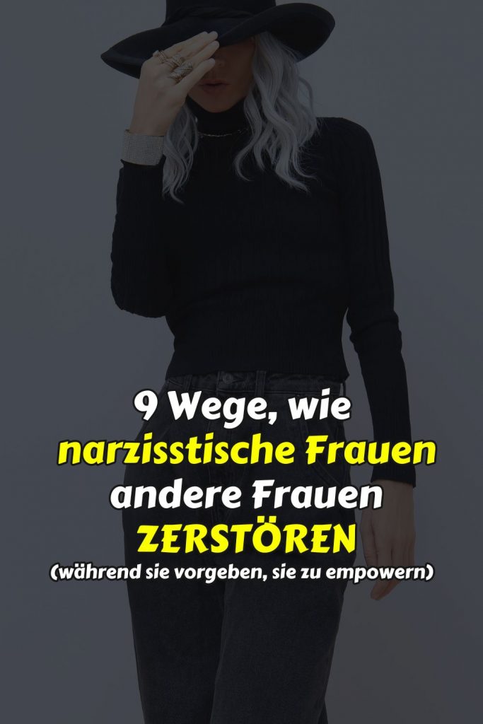 9 Wege, wie narzisstische Frauen andere Frauen zerstören – während sie ...