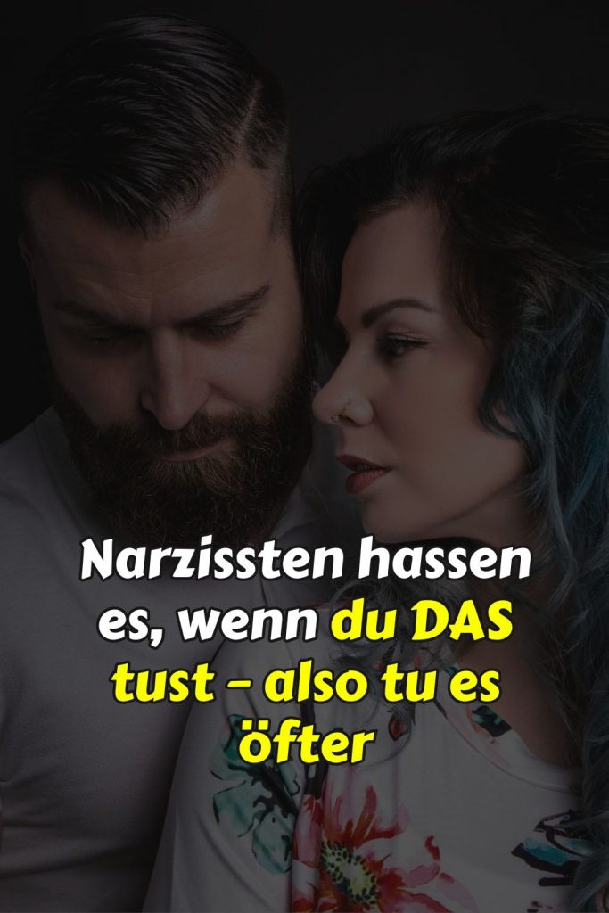 Narzissten hassen es, wenn du DAS tust – also tu es öfter